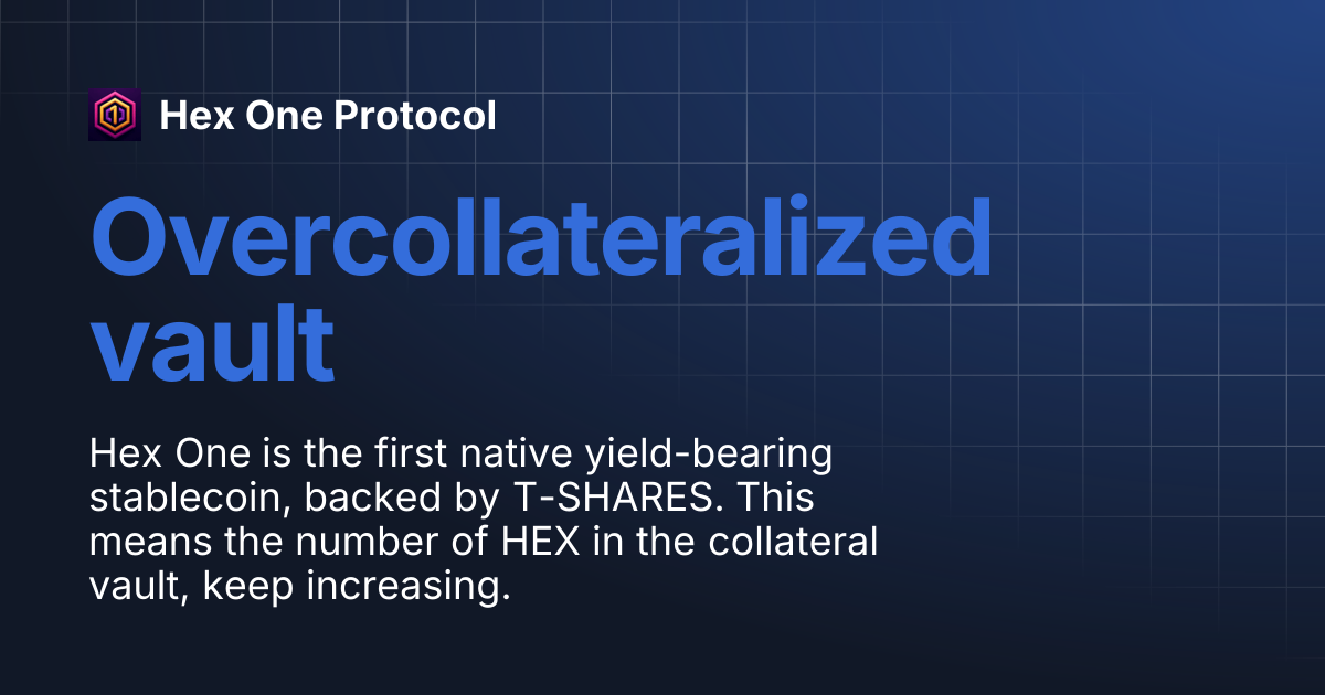 Overcollateralized vault | Hex One Protocol